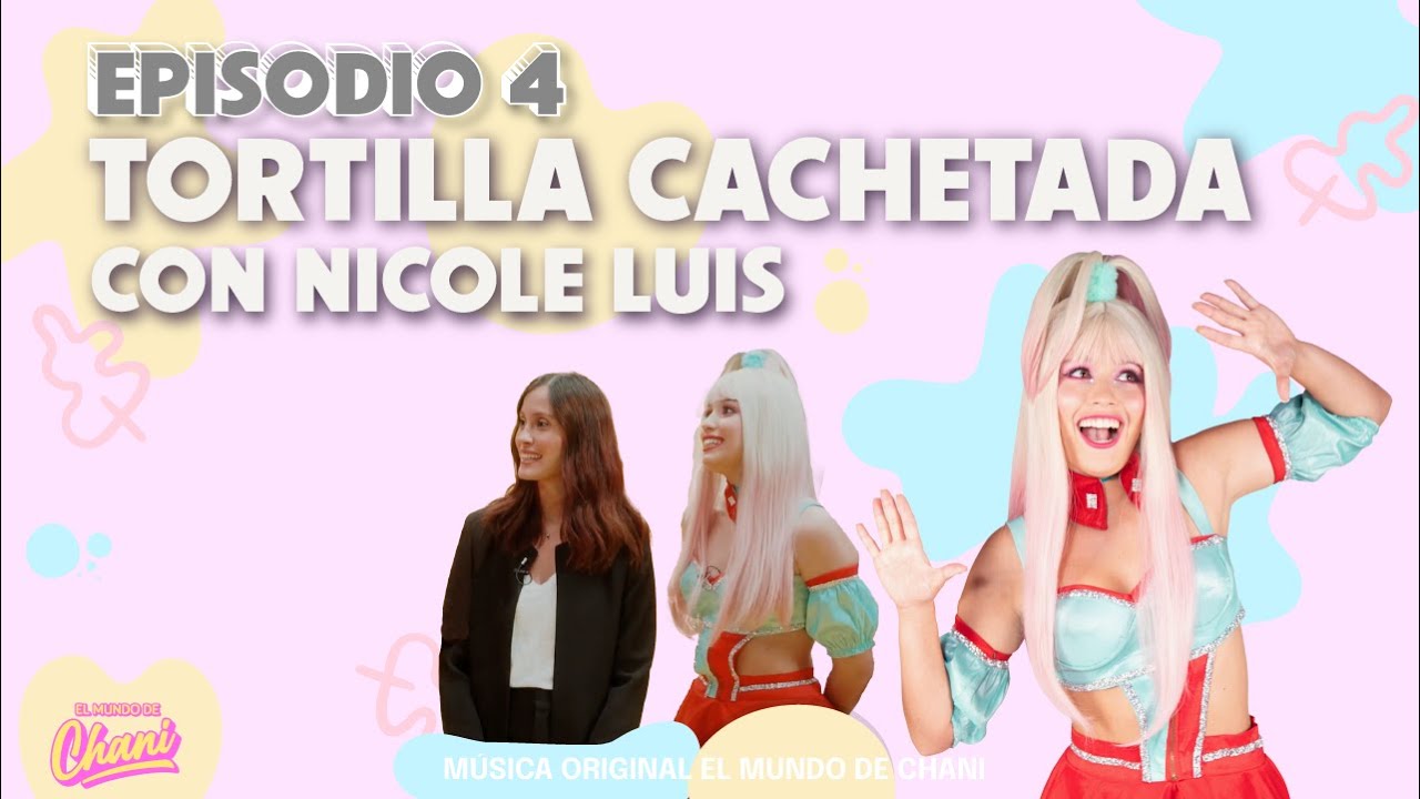 El Mundo de Chani - Tortilla y Cachetazo (Episodio 4) - YouTube