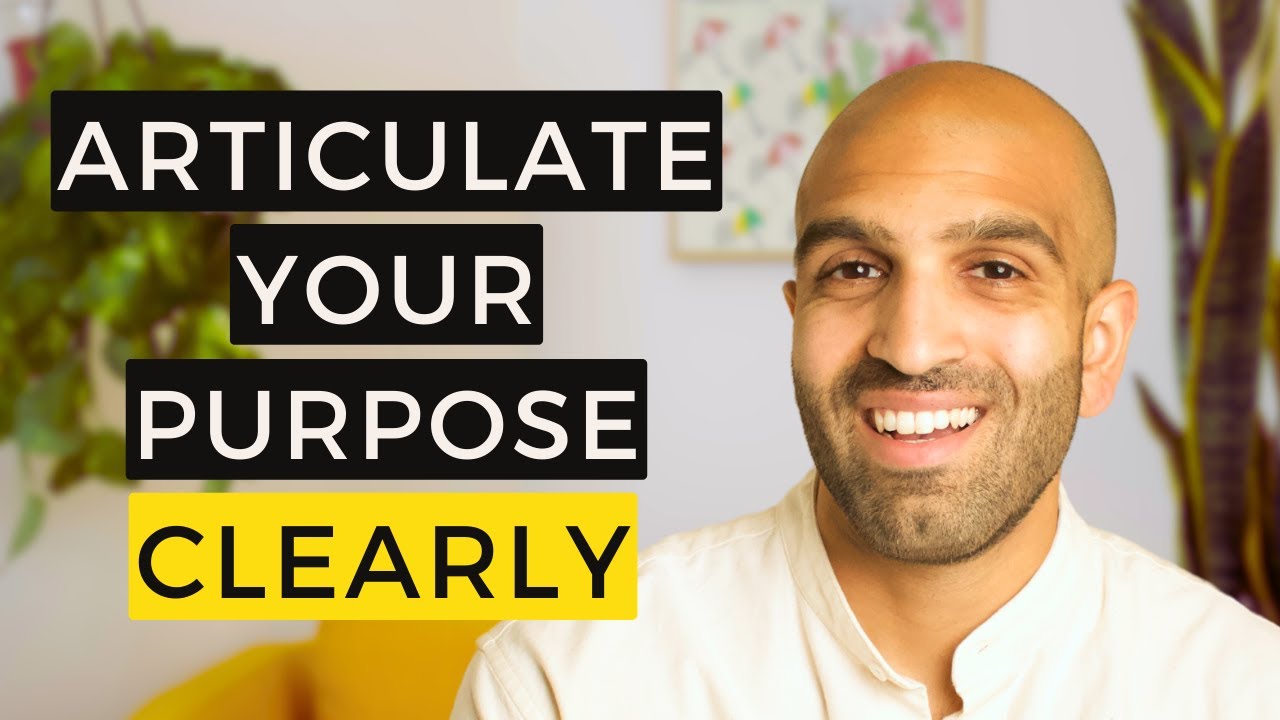 How to Articulate Your Purpose Clearly: A Simple Framework - YouTube