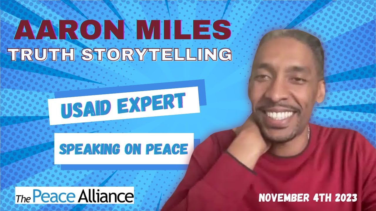 #Truth Storytelling for the #Peace Alliance Aaron Miles #USAID expert ...