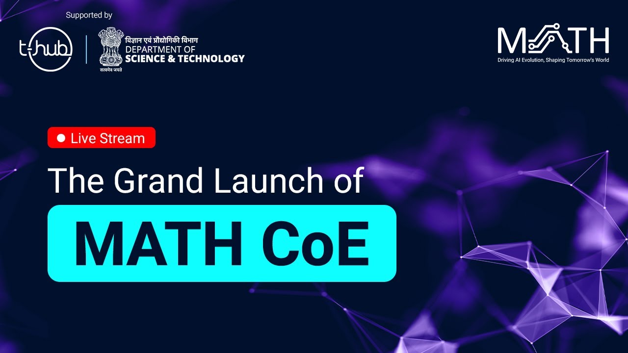 LIVE | The Grand Launch of MATH CoE for AI ML | Supported by T-Hub & DST - YouTube