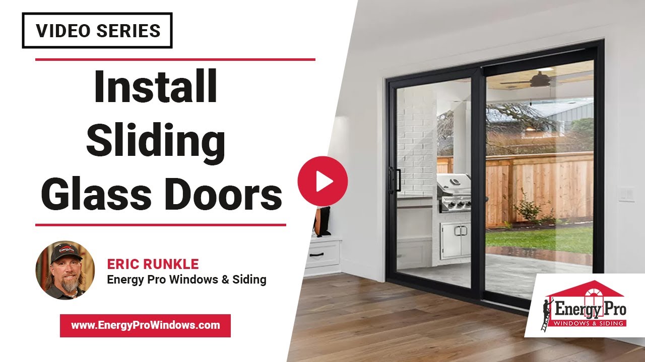 How Do You Install Sliding Glass Doors? | Energy Pro Siding & Windows ...