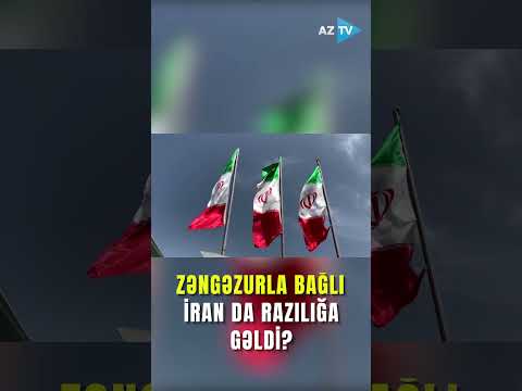 TƏCİLİ! Zəngəzur dəhlizi ilə bağlı İran da RAZILIĞA GƏLDİ?