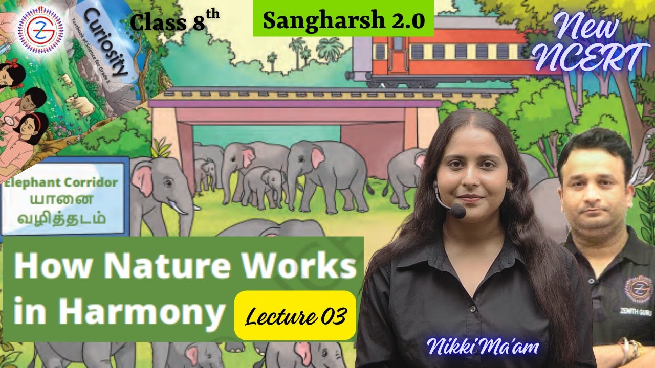 How Nature works in Harmony | 8th Science New NCERT Lecture 3 | Nikki ...