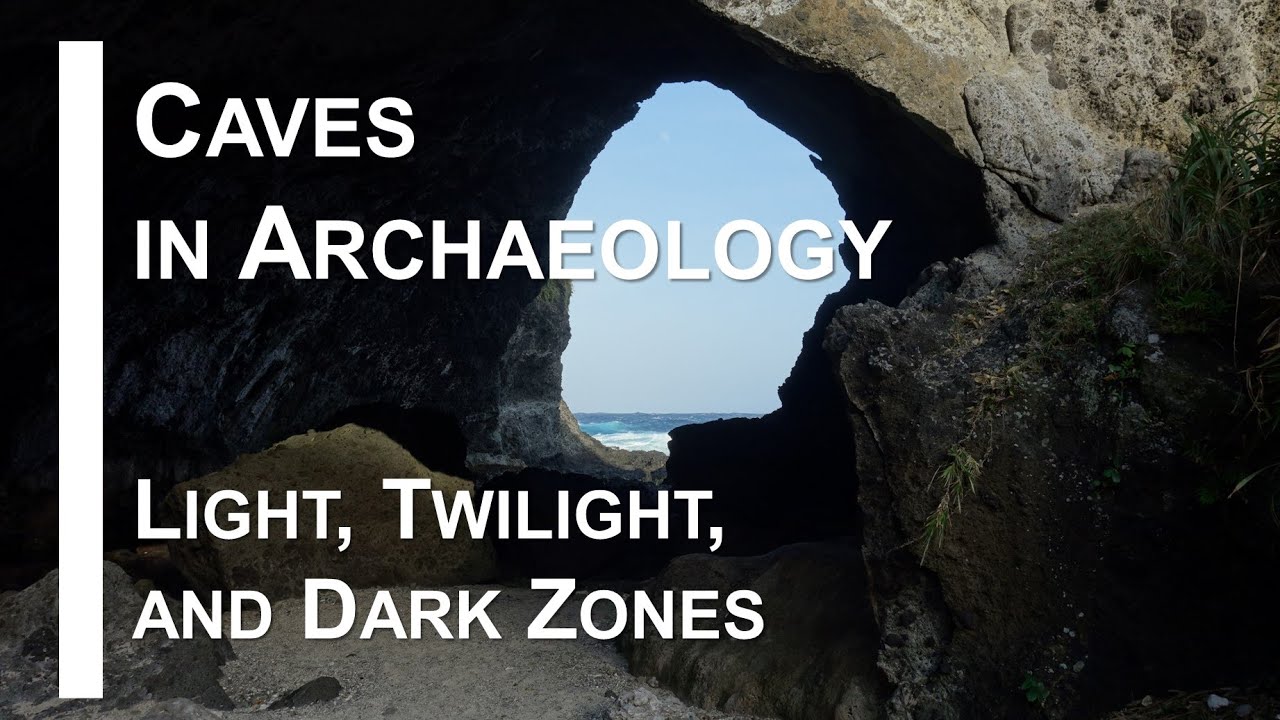 Caves in Archaeology: Light, Twilight, and Dark Zones – Archaeology ...