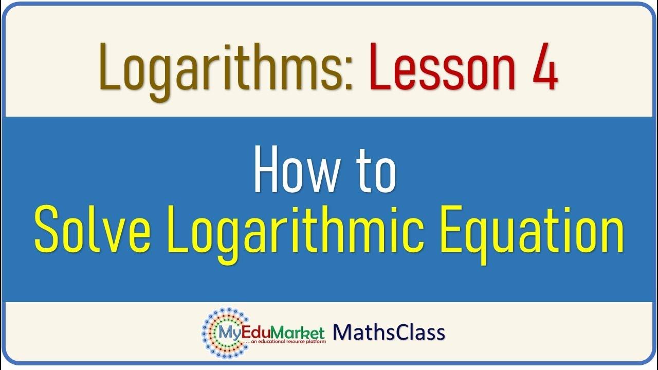 Solving Logarithmic Equation | Laws of Logarithm | MyEduMarket - YouTube