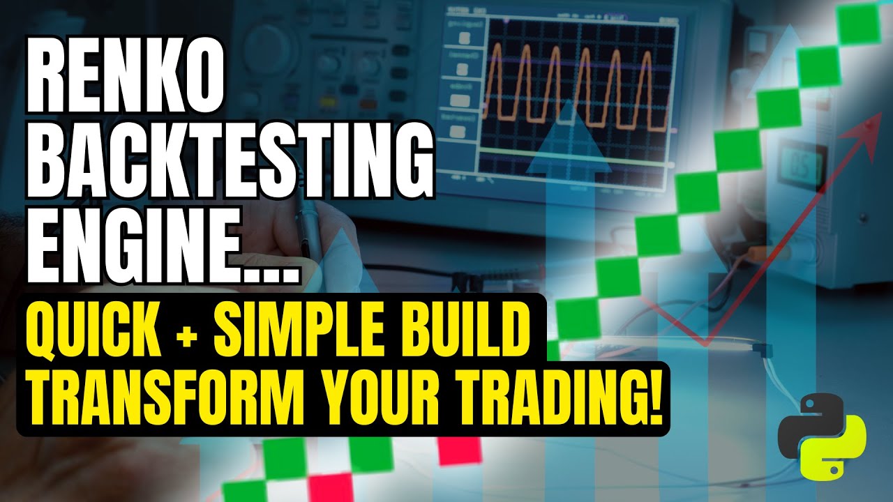 Build a Renko Backtesting Engine in Python — Fast, Simple, Game ...