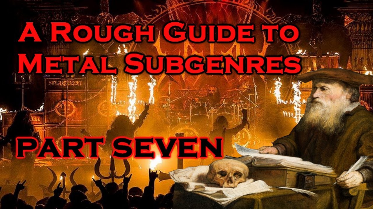 A Rough Guide To Metal Subgenres Part 7 YouTube a-rough-guide-to-metal-subgenres-part-7-youtube