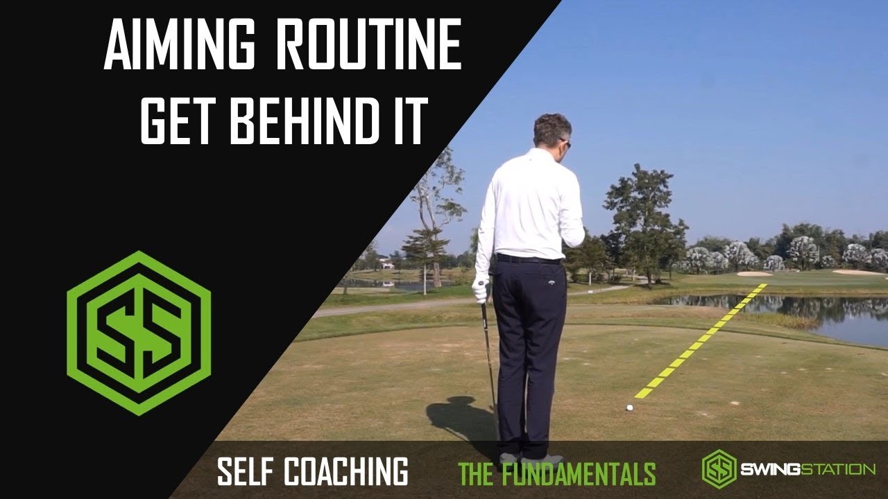 GOLF AIMING ROUTINE - GET BEHIND IT - YouTube