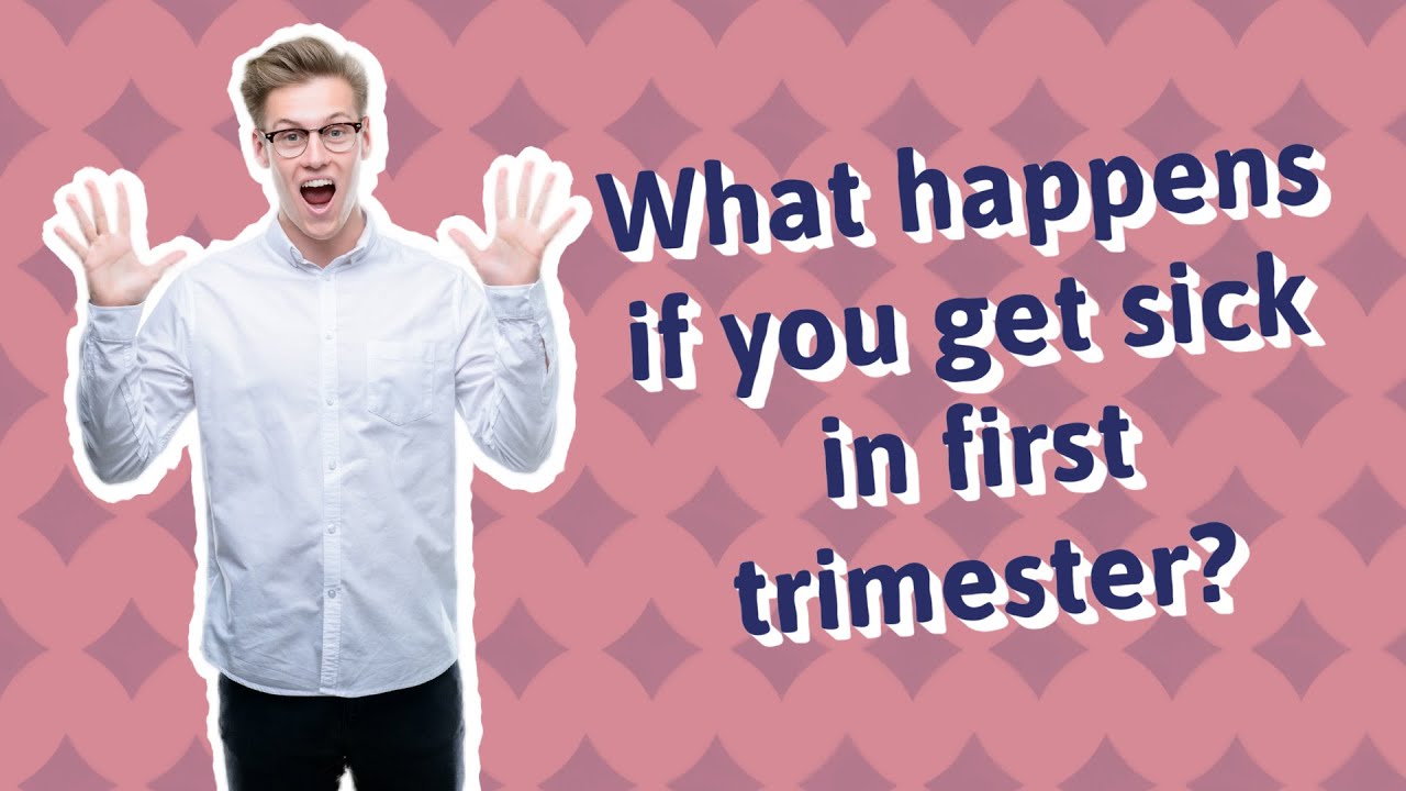 What Happens If You Get Sick In First Trimester YouTube what-happens-if-you-get-sick-in-first-trimester-youtube