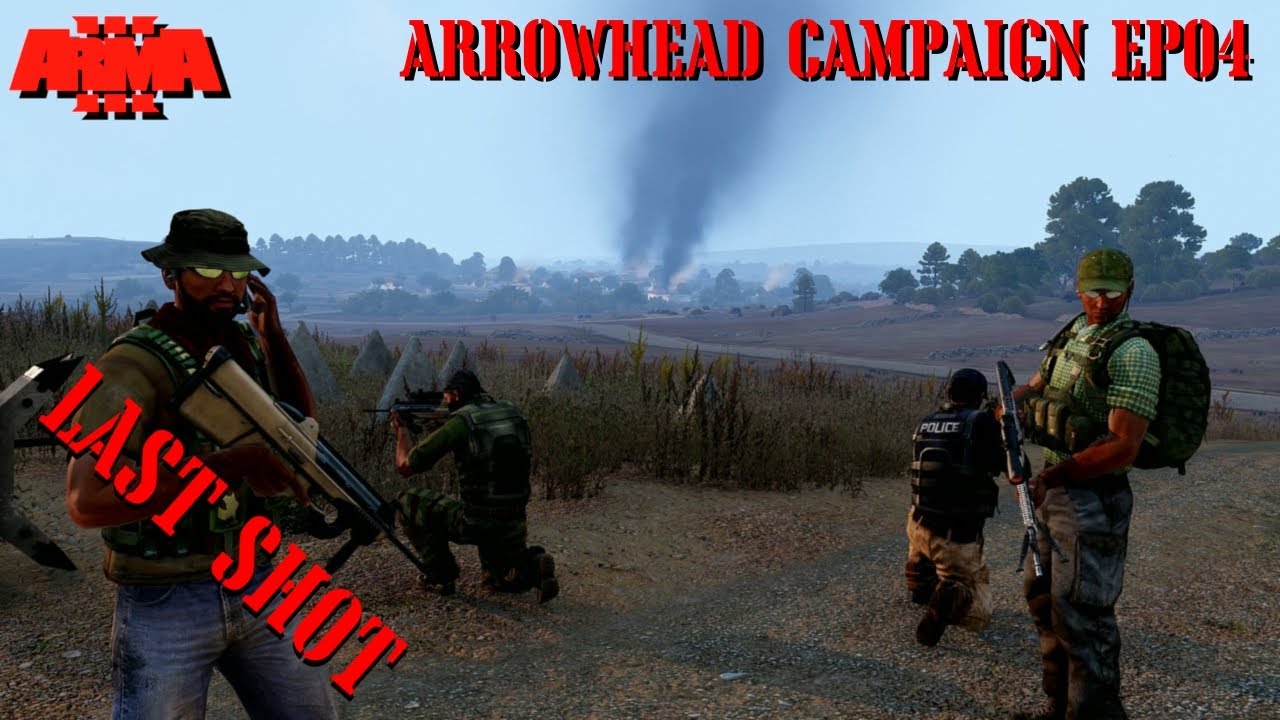 LAST SHOT - ARROWHEAD Campaign EP 04 - REALISTIC ARMA 3 STORY CAMPAIGN ...