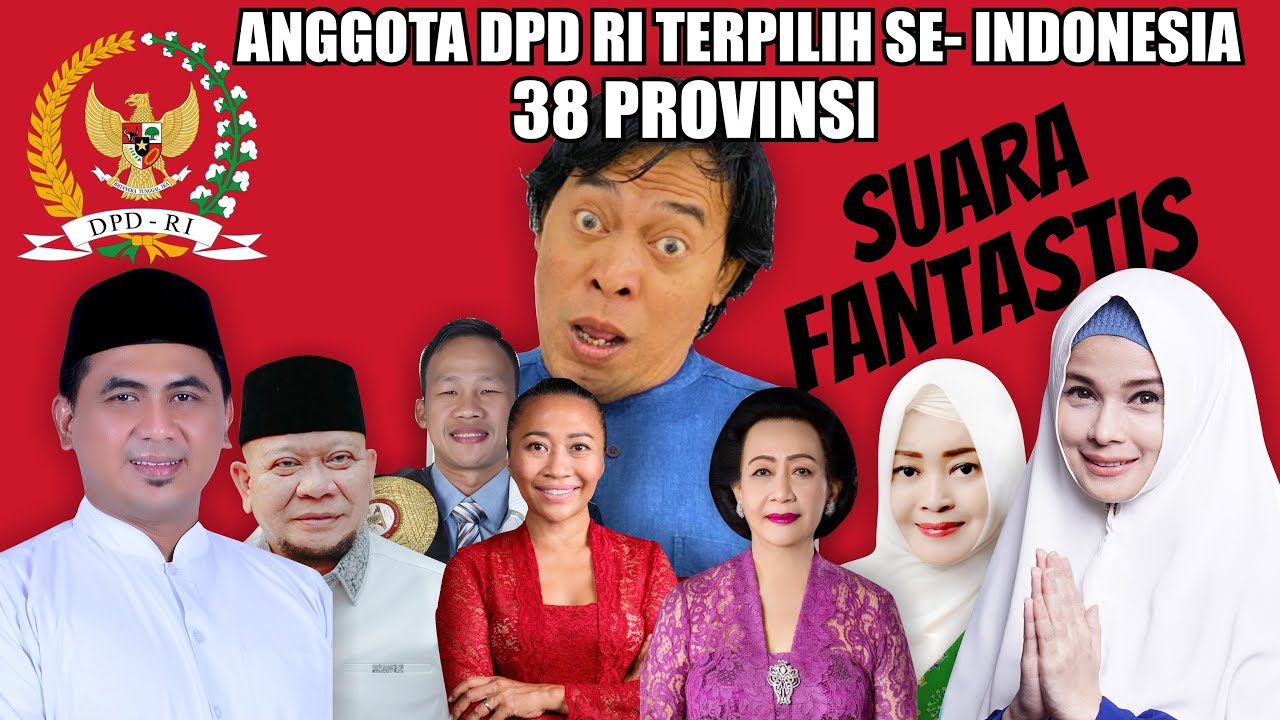 🔴 Sudah FINAL!! Anggota DPD RI TERPILIH SE-INDONESIA (38 PROVINSI ...