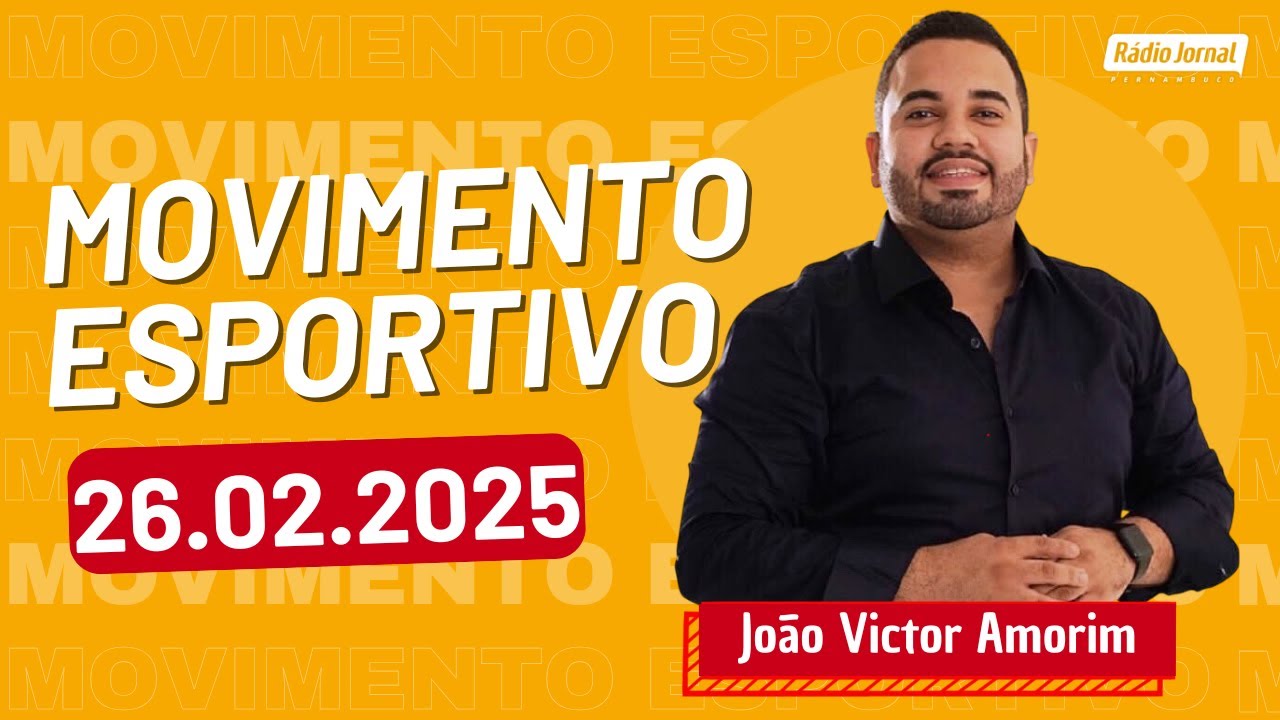 Movimento Esportivo com JOÃO VICTOR AMORIM na RÁDIO JORNAL | 26.02.2025 ...