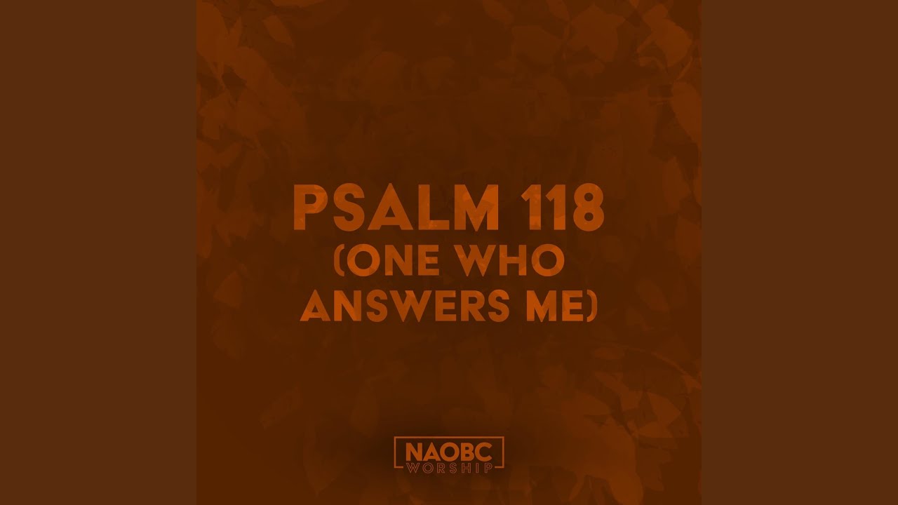 Psalm 118 (One Who Answers Me) - YouTube
