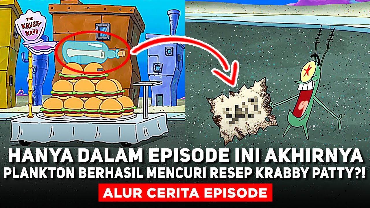 HANYA DALAM EPIS0DE INI AKHIRNYA PLANKTON BERHASIL MENCURI RESEP KRABBY ...