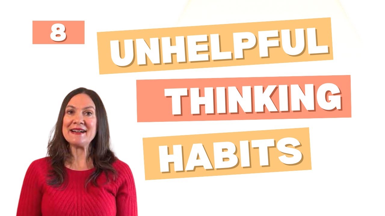 8 Unhelpful Thinking Habits and How to Reframe Them to Build Resilience ...