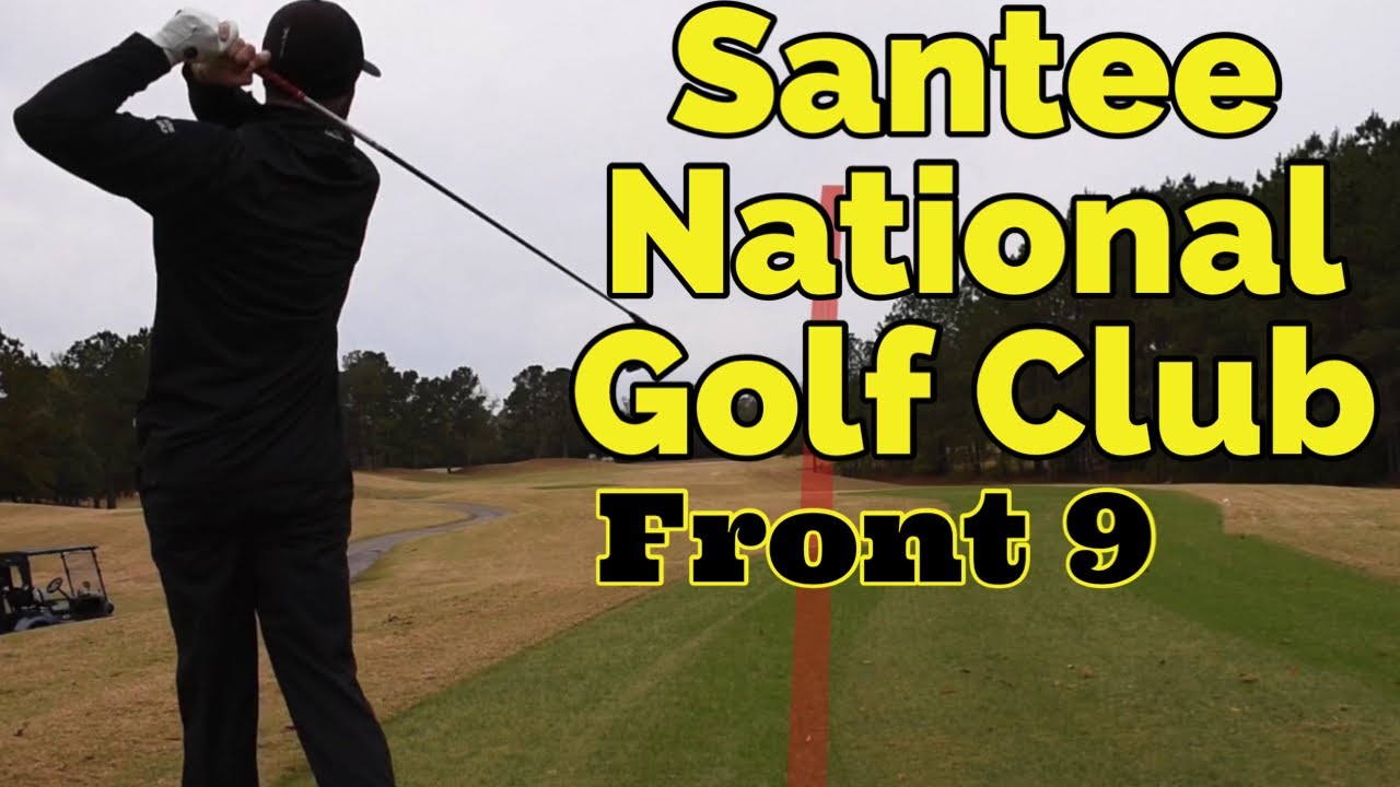 Santee National Golf Club | Santee, SC | Front 9 - YouTube