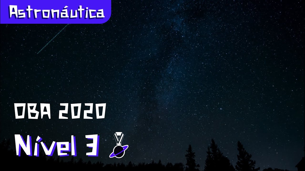 OBA 2020 Nível 3 - Astronáutica - YouTube