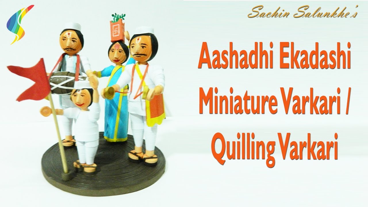 Aashadhi Ekadashi Miniature Varkari / Quilling Varkari - YouTube