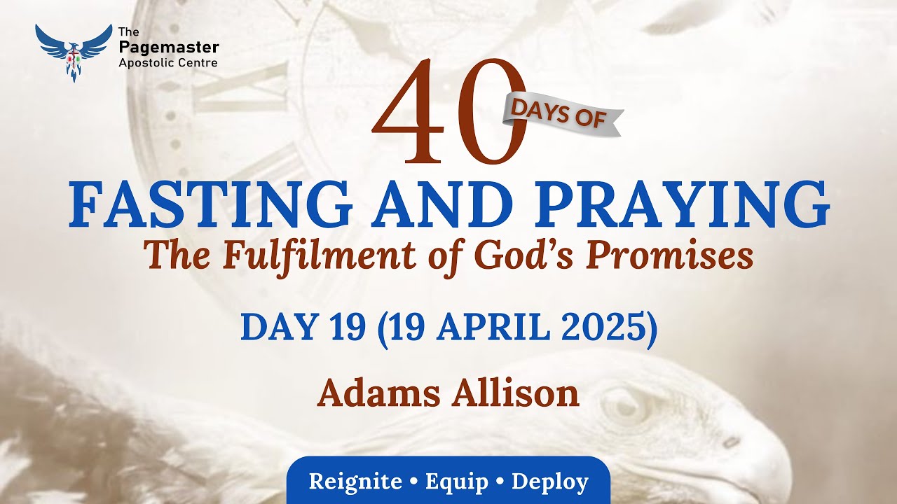 Day 19 || 40-Day Fast & Prayers || Adams Allison || 19 April 2025 # ...