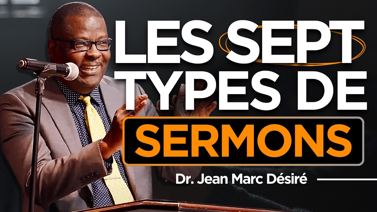 LES 7 TYPES DE SERMONS | Étude Biblique | Dr. Jean Marc Désiré - YouTube