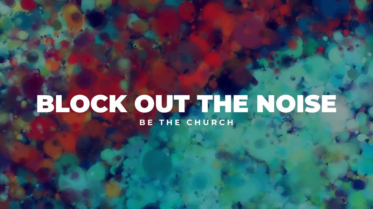 Block Out The Noise - YouTube