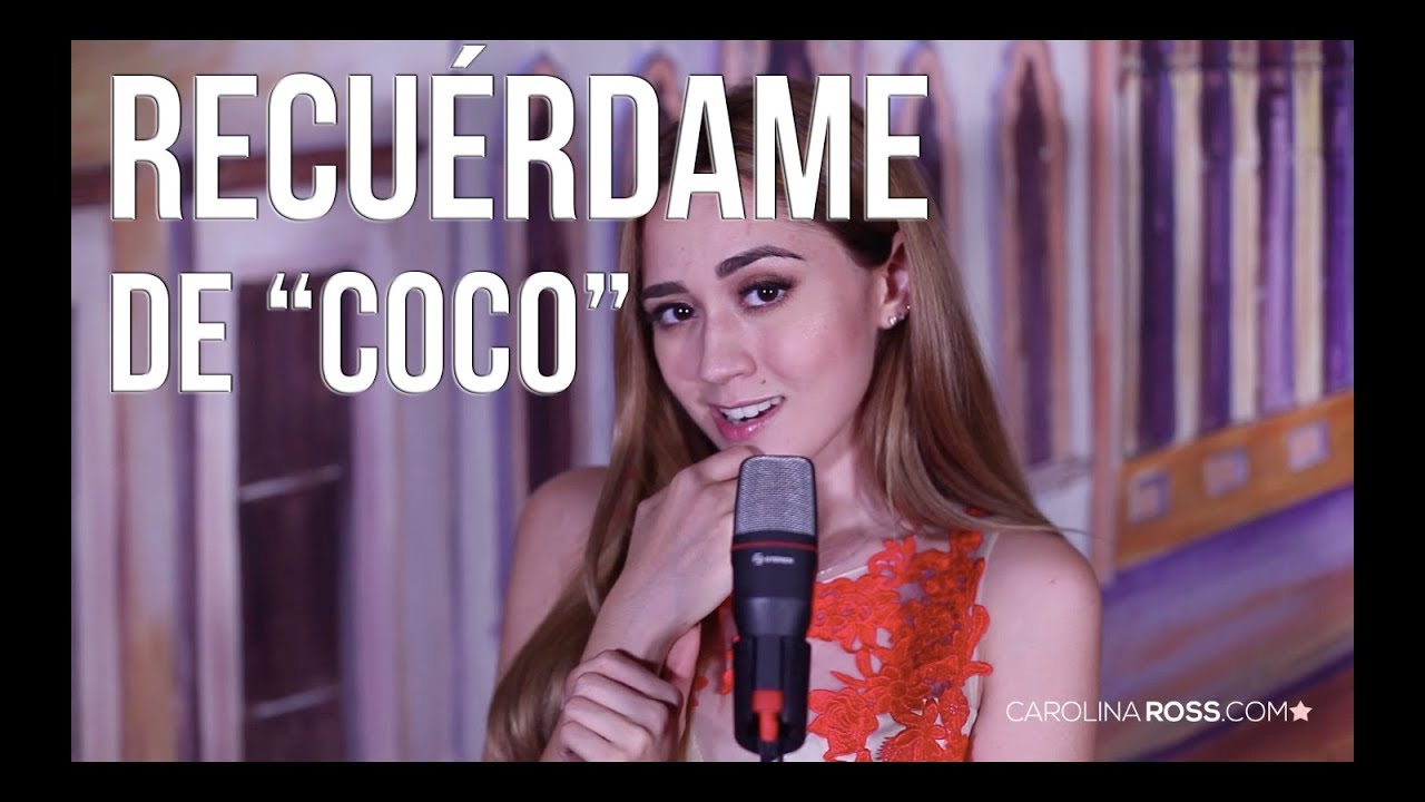 Recuérdame - Carlos Rivera /De "Coco" (Carolina Ross cover) - YouTube