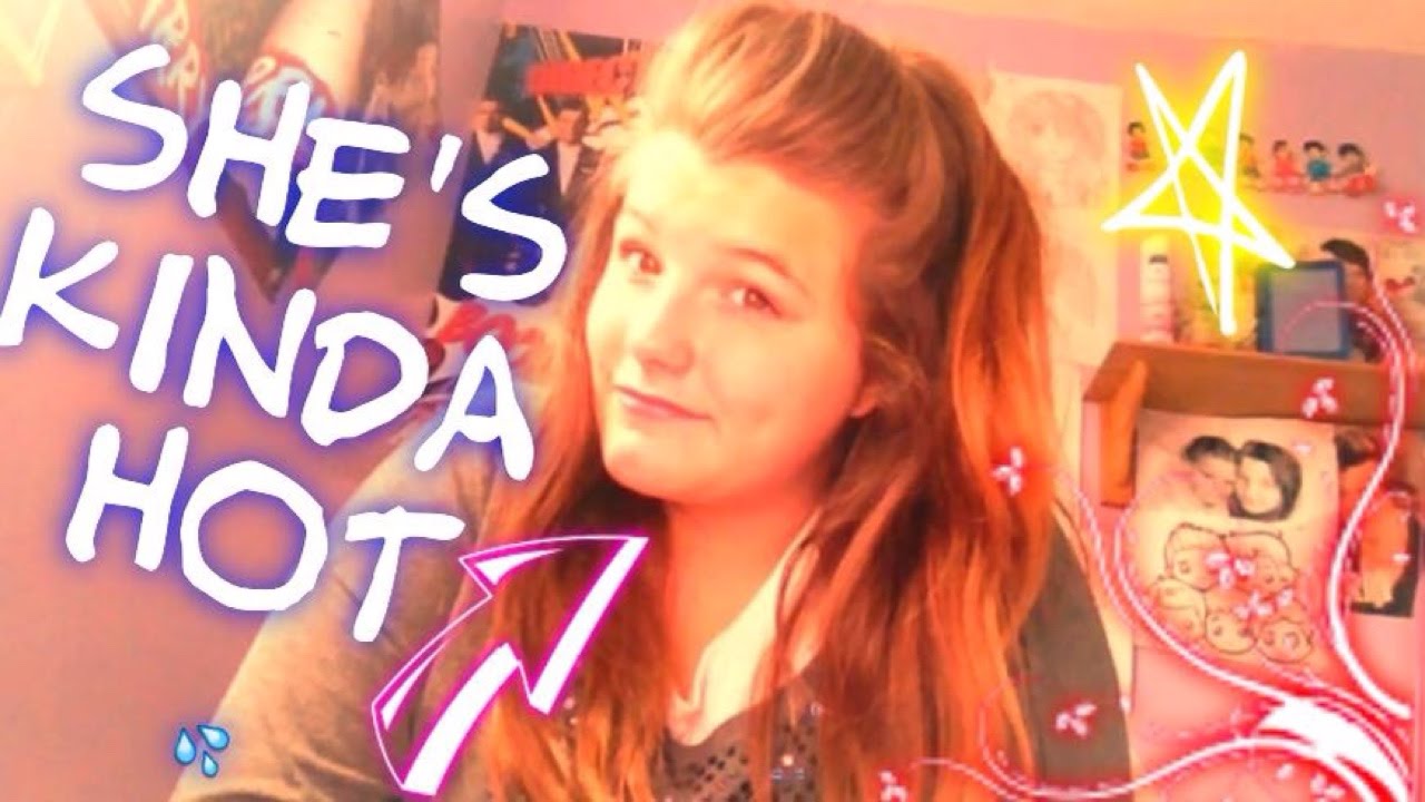 Shes Kinda Hot ️ Youtube