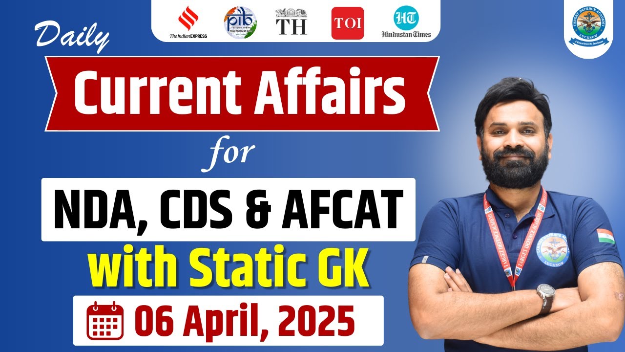 Current Affairs 6 April 2025 | Current Affairs for NDA 1 2025 | Current ...