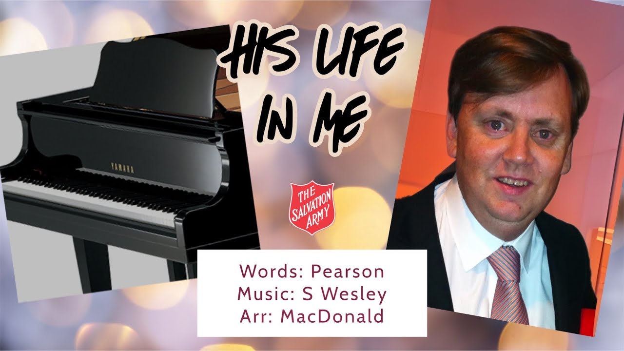 Gareth MacDonald - His life in me (Words: Pearson, Music: S Wesley, Arr ...