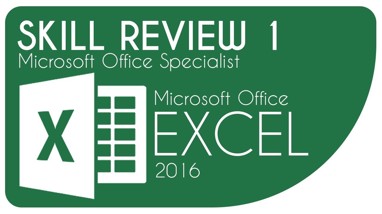SKILL REVIEW 1 - Microsoft Office Specialist Excel 2016 - YouTube