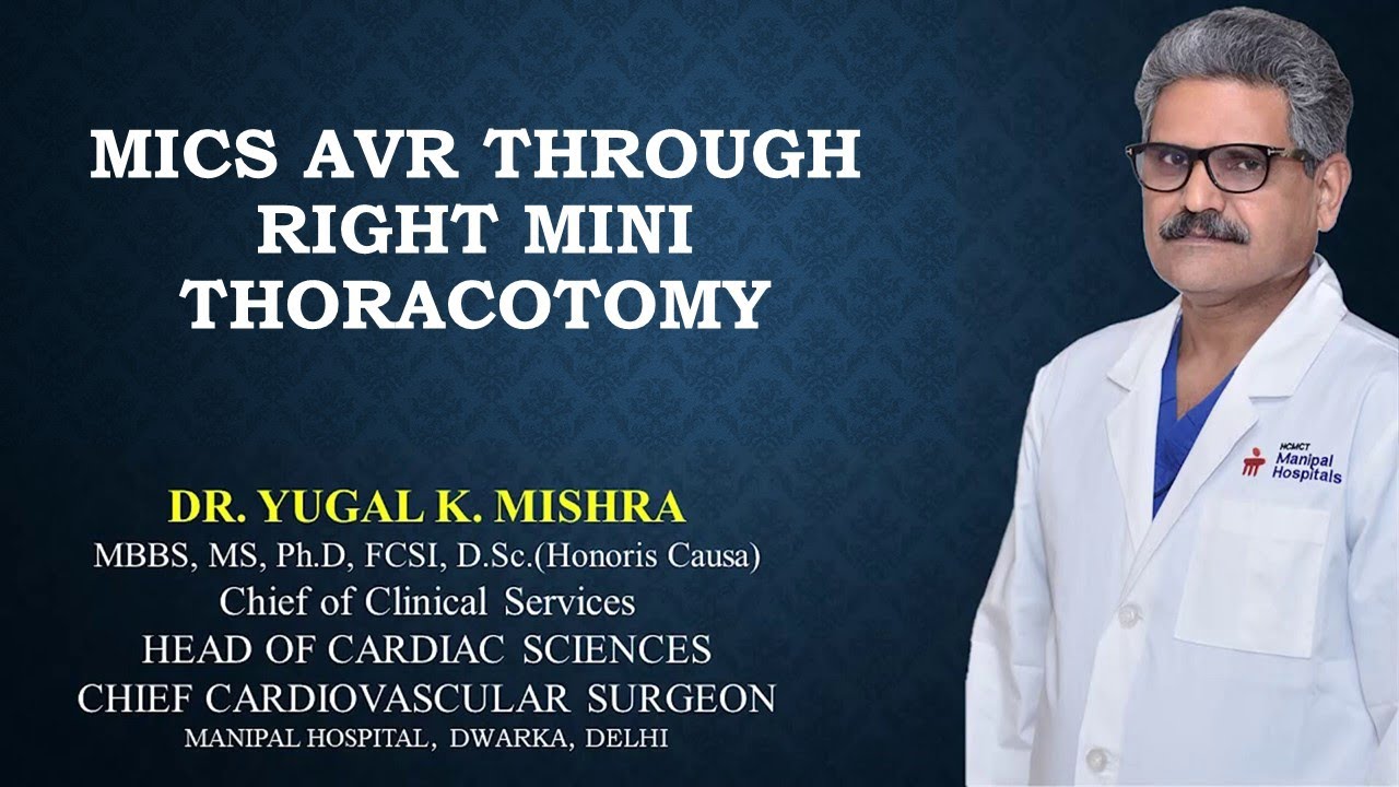 MICS AVR Through Right Mini Thoracotomy by Dr Yugal Mishra, Manipal ...