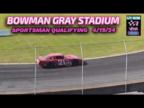 Opening Night Qualifying Bowman Gray Stadium Sportsman 4/19/24 # ...
