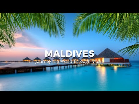 Maldives Magic Chillout & Ambient Music for the Soul - Relaxing Music ...