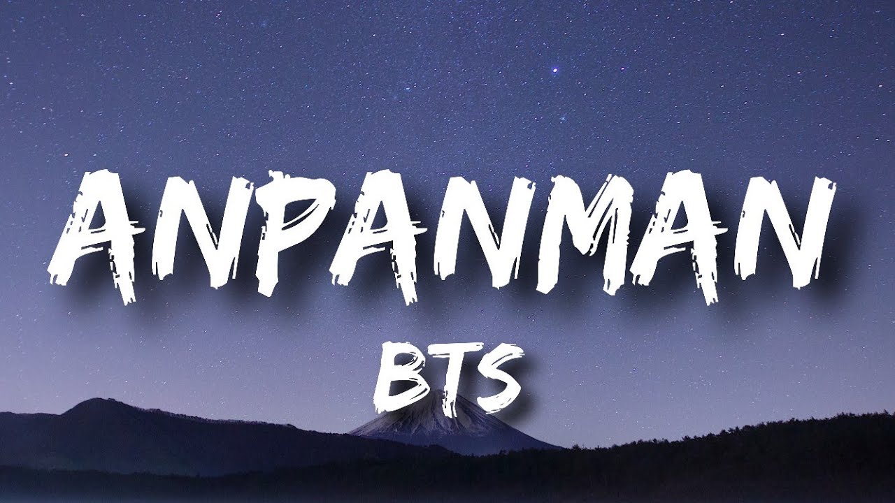 BTS - Anpanman [방탄소년단 Anpanman 가사] (Lyrics) - YouTube Music