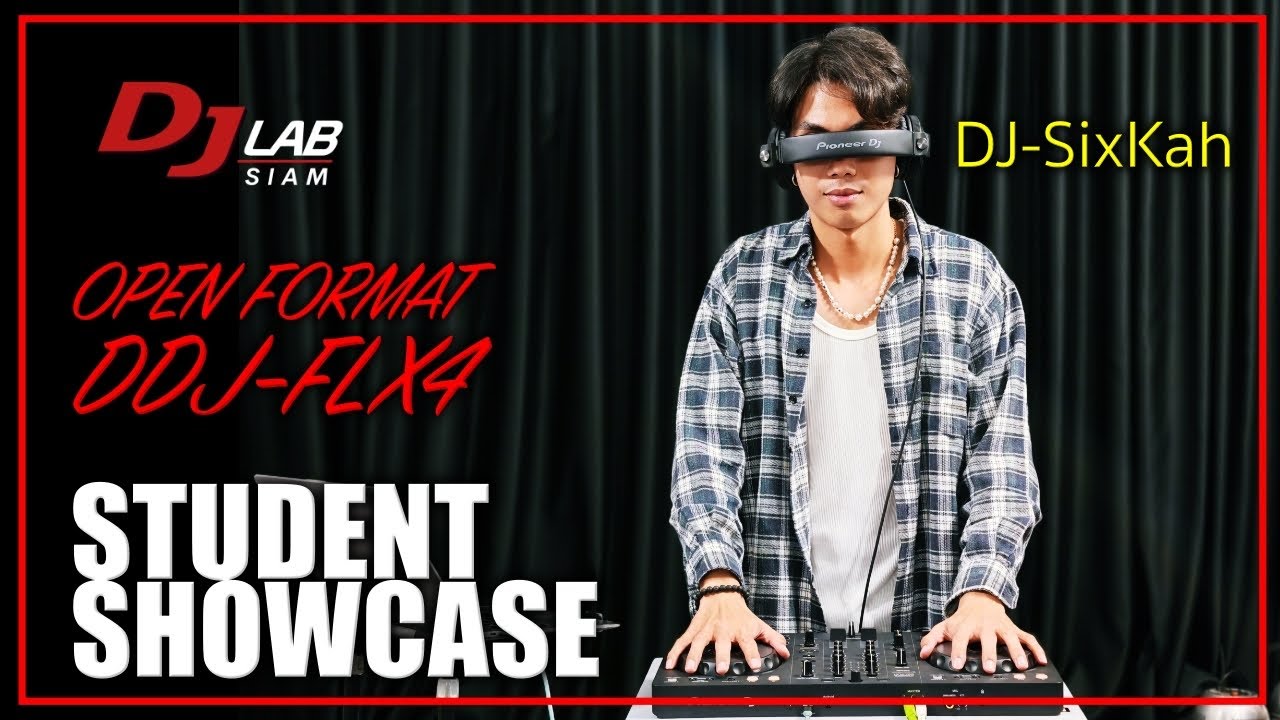 DJ LAB SIAM : Openformat student showcase with ddj flx4 สอนดี เรียนเร็ว ...
