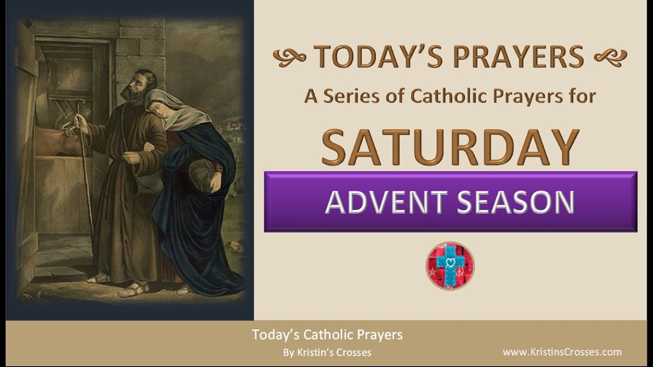 Today's Catholic Prayers 🙏 Saturday - Advent Season (Rosary & Prayers ...
