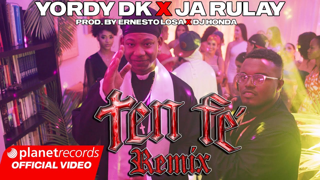 YORDY DK JA RULAY - Ten Fe Remix 🙏 (Prod. by Ernesto Losa Dj Honda ...