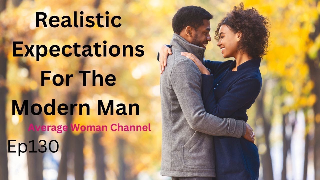 REALISTIC EXPECTATIONS FOR THE MODERN MAN Ep130 realistic realistic-expectations-for-the-modern-man-ep130-realistic