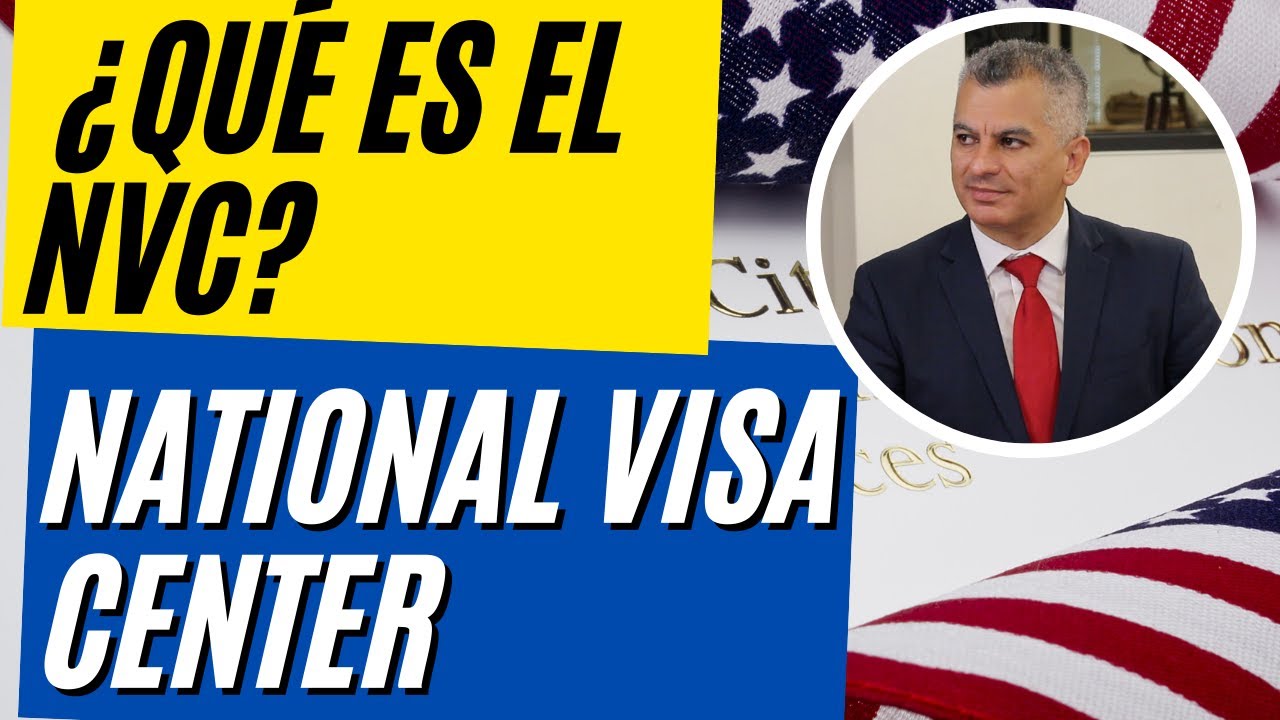 🇺🇸IMPORTANTE SABERLO: ¿Qué Significa El NATIONAL VISA CENTER (NVC ...