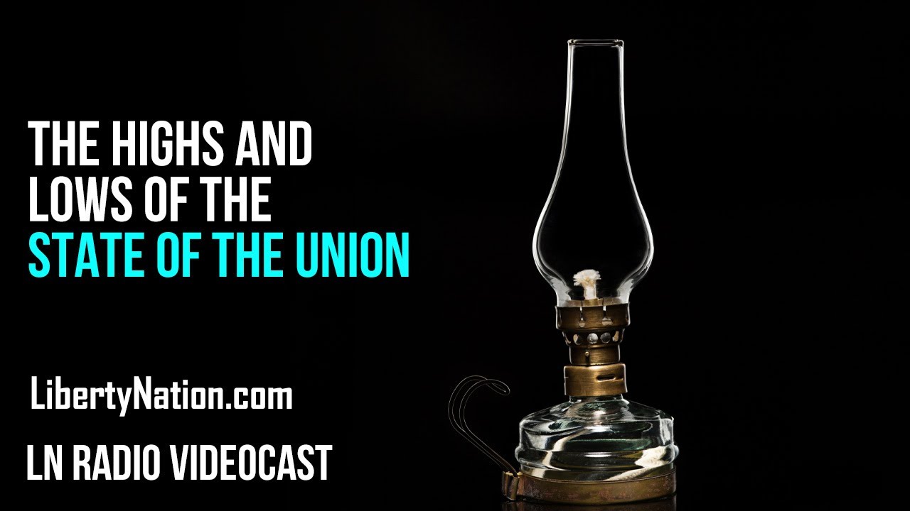 The Highs and Lows of the State of the Union – LN Radio Videocast - YouTube