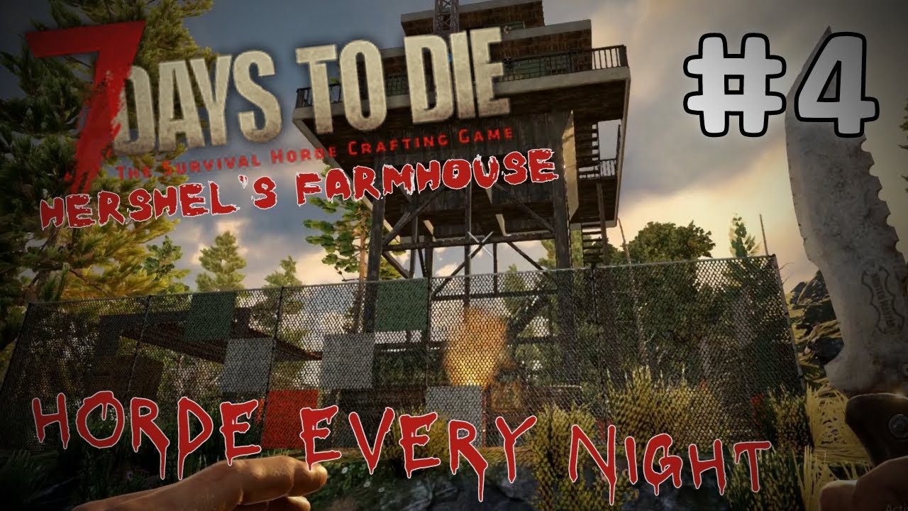 7 Days To Die - TWD Hershels Farmhouse Part 4 (Horde Every Night) - YouTube