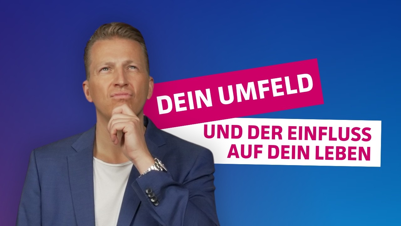 Dein Umfeld: und der Einfluss auf dein Leben - YouTube