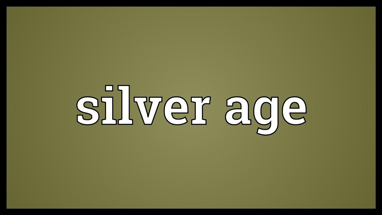 Silver Age Meaning YouTube silver-age-meaning-youtube