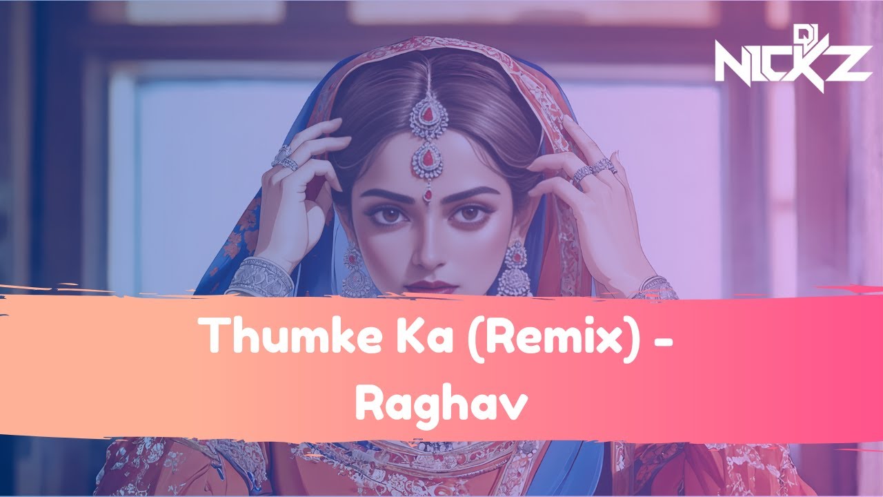 Thumke Ka (Remix) | DJ Nickz | Raghav - YouTube