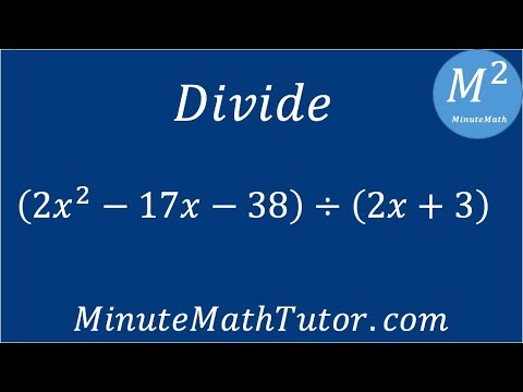 Divide (2x^2-17x-38)÷(2x+3) - YouTube