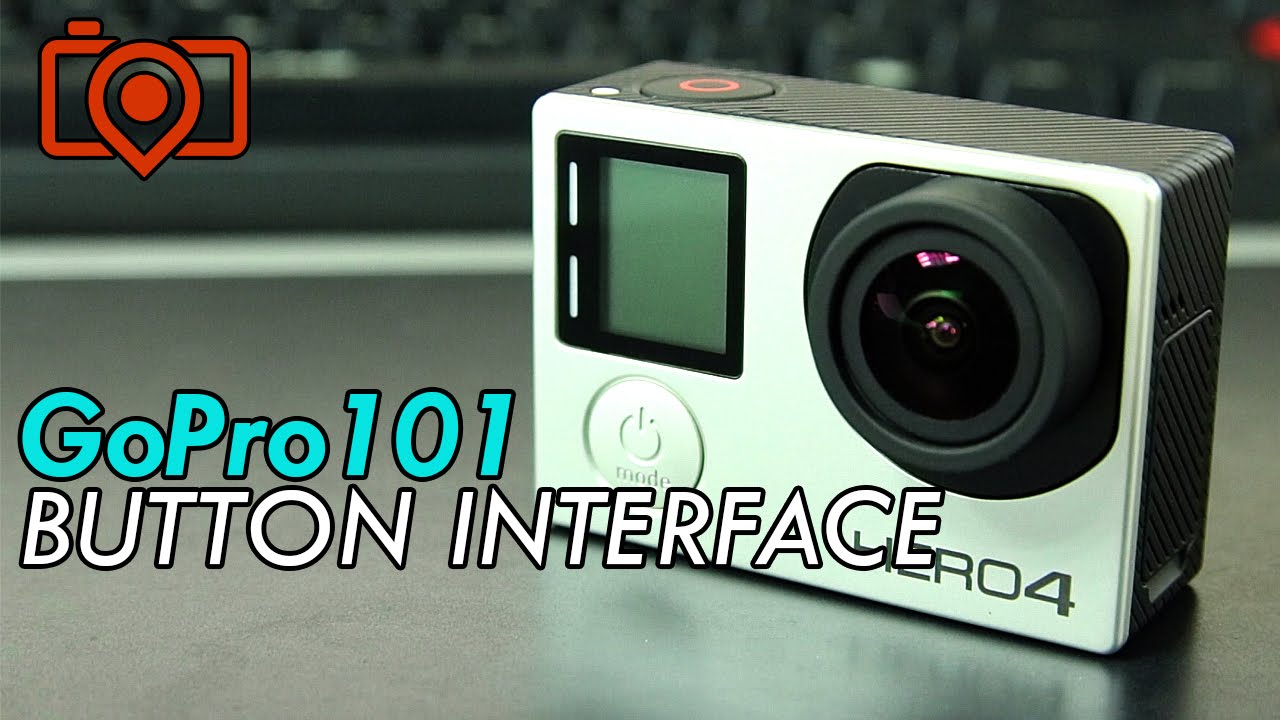 GoPro101 - Familiarise with the GoPro HERO4 Button Interface - YouTube