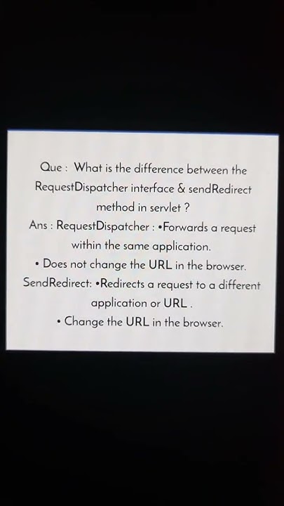 What is the difference between the RequestDispatcher interface & the sendRedirect method in ...