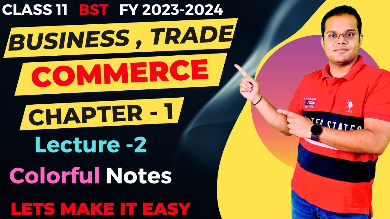 Class 11 | Business Studies | Chapter 1 | Business , Trade and Commerce ...