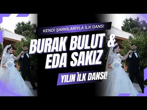 Burak Bulut & Eda Sakız - Kendi Şarkılarıyla Unutulmaz İlk Dans | Özel Koreografi
