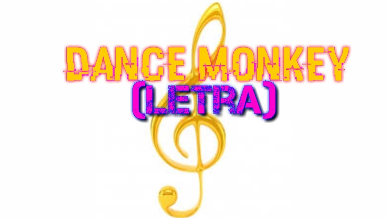 TONES AND I: DANCE MONKEY (LETRA) - YouTube
